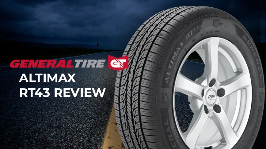 General Altimax RT43 Review: Road Trip Ready Tire For Any Adventure ...