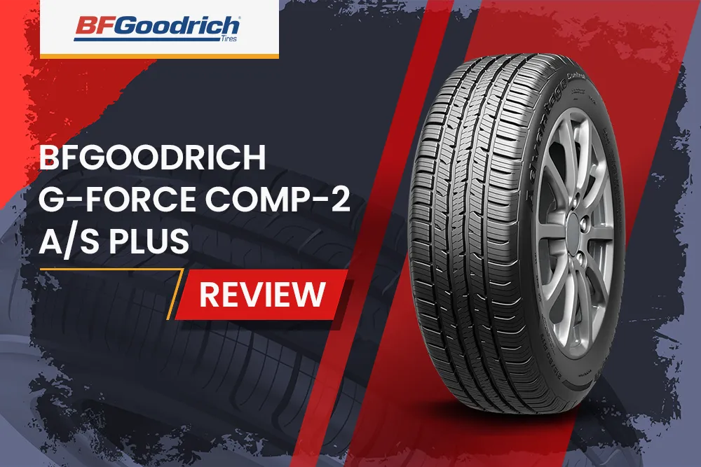 BFGoodrich G-Force COMP-2 A/S Plus Review: The All-Season Tire That Thinks It's A Summer ...