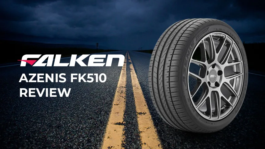 Falken Azenis FK510 Review: Do They Live Up To Expectations? - The Tire ...