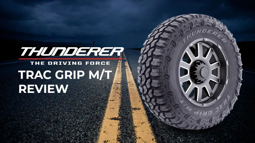 Thunderer Trac Grip M/T Review: Do They Live Up To The Marketing Hype ...