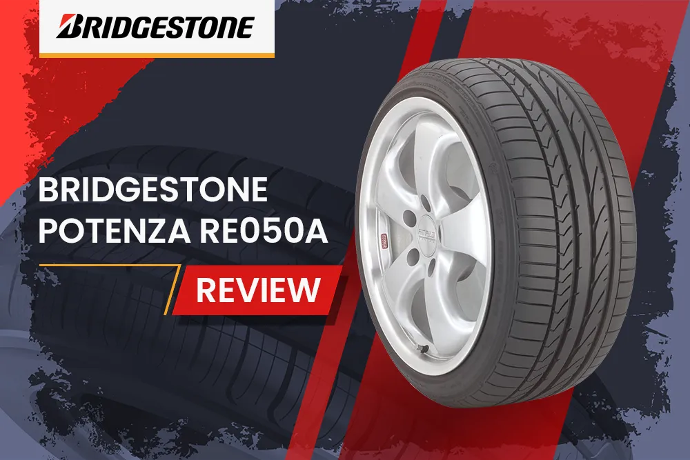 Bridgestone Potenza RE050A Review: High-Performance Summer Tire For ...